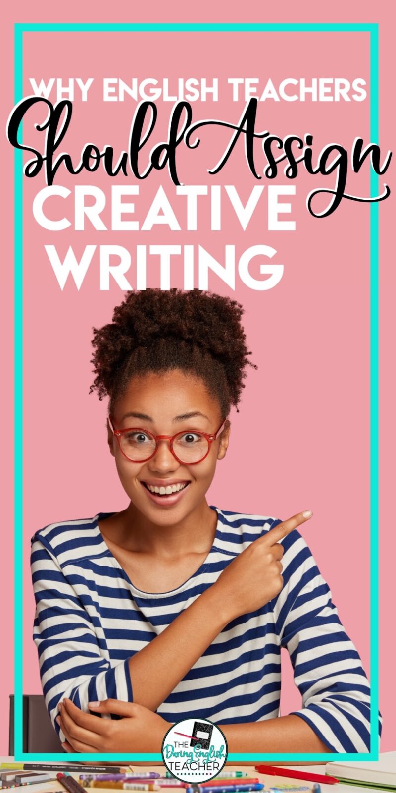 Why English Teachers Should Assign Creative Writing - The Daring ...