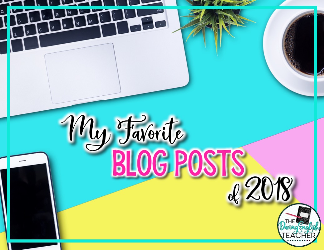 My Favorite Teaching Blog Posts Of 2018 For Middle School And High My Favorite Teaching Blog Posts Of 2018 For Middle School And High