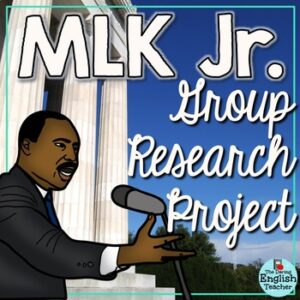 Martin Luther King, Jr. Group Research Project - The Daring English Teacher