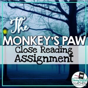 Monkey's Paw Close Reading Assignment - The Daring English Teacher